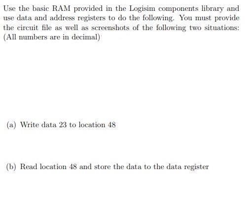 Use the basic RAM provided in the Logisim components | Chegg.com