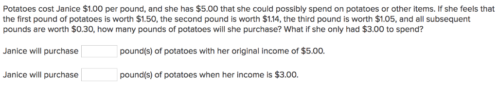 Solved Potatoes cost Janice $1.00 per pound, and she has | Chegg.com