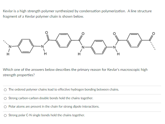Solved Kevlar is a high strength polymer synthesized by | Chegg.com