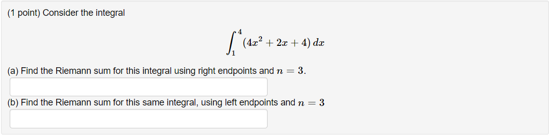 Solved (1 point) Consider the integral (4x2 + 2x + 4) dx (a) | Chegg.com