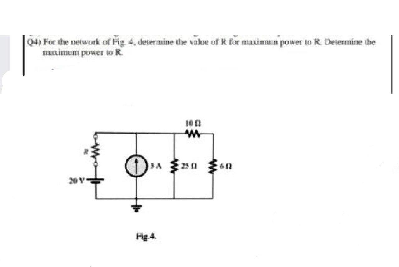 Solved 04) For the network of Fig. 4. determine the value of | Chegg.com