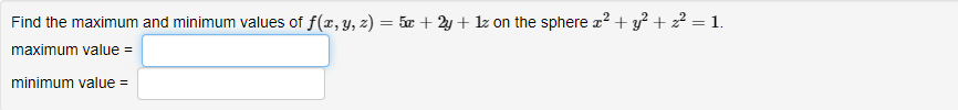 Solved Find the maximum and minimum values of | Chegg.com