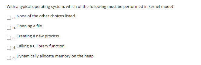 Solved With a typical operating system, which of the | Chegg.com