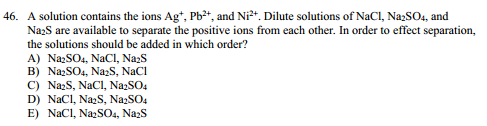 Solved 46. A solution contains the ions Agt, Pb2+, and Ni2+. | Chegg.com