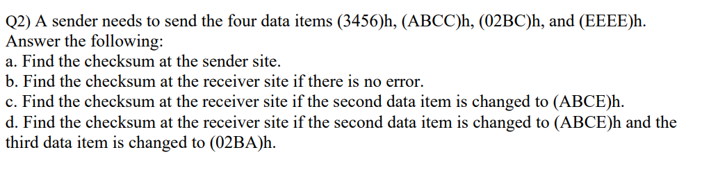 Solved Q2) A sender needs to send the four data items | Chegg.com