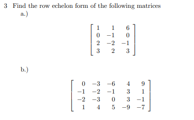 Solved 3 Find the row echelon form of the following matrices | Chegg.com