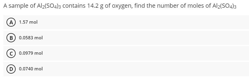 Solved A sample of Al2(SO4)3 contains 14.2 g of oxygen, find | Chegg.com