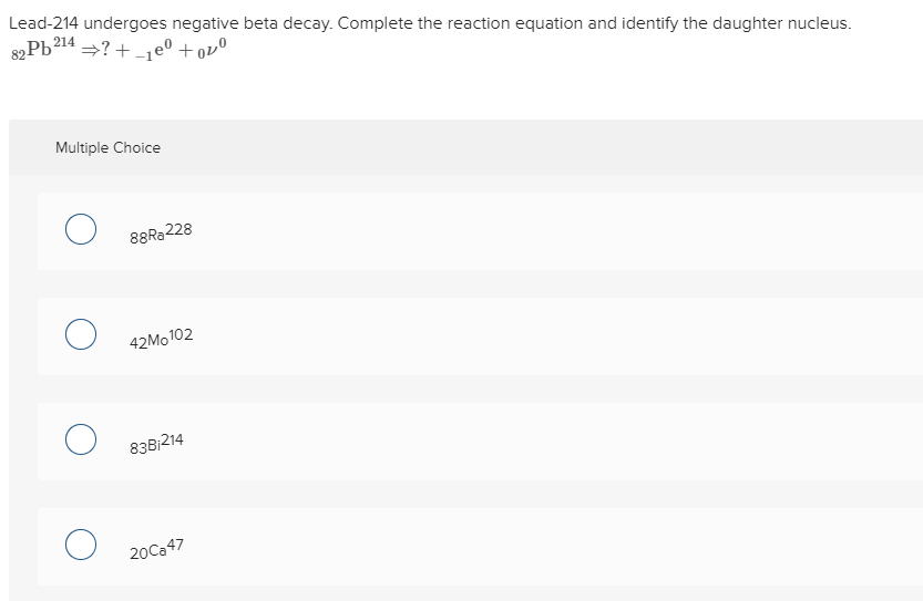 Solved Lead-214 undergoes negative beta decay. Complete the | Chegg.com