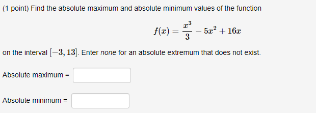 Solved (1 point) Find the absolute maximum and absolute | Chegg.com