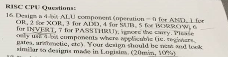 Solved RISC CPU Questions: 16. Design a 4-bit ALU component | Chegg.com