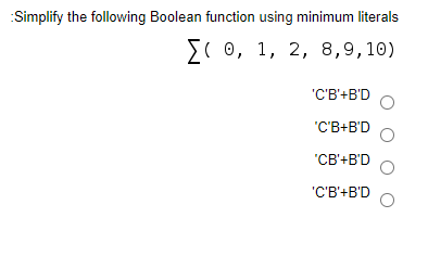 Solved Simplify the following Boolean function using minimum | Chegg.com