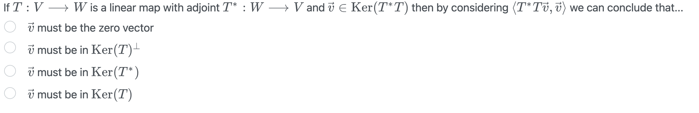 Solved If T:V W is a linear map with adjoint T∗:W V and | Chegg.com