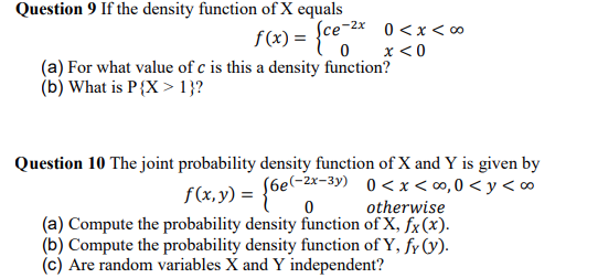 Solved Question 9 If the density function of X equals Sce-2x | Chegg.com