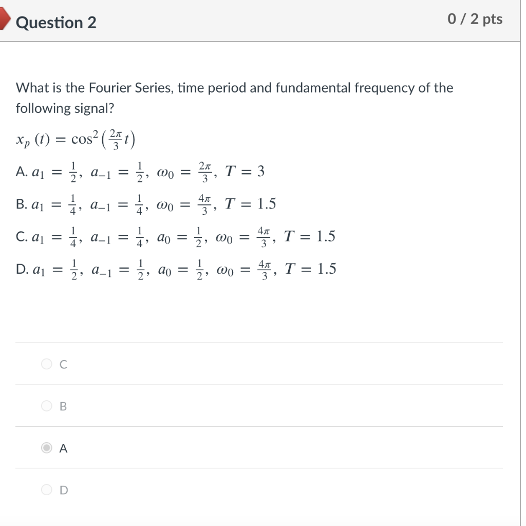 Solved Question 2 0 / 2 pts What is the Fourier Series, time | Chegg.com