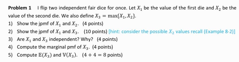 Solved Problem 1 1 flip two independent fair dice for once. | Chegg.com