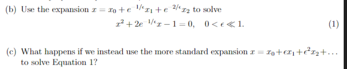 Solved (b) Use the expansion x=x0+e−1/ϵx1+e2/ϵx2 to solve | Chegg.com