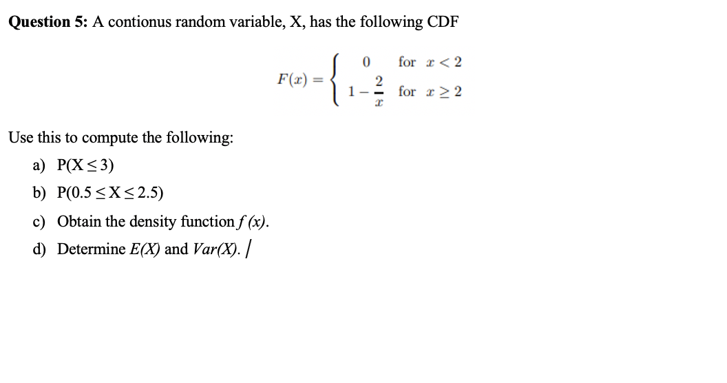 Solved Question 5: A contionus random variable, X, has the | Chegg.com