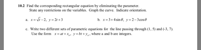 Solved 10.2 Find the corresponding rectangular equation by | Chegg.com
