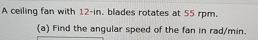 Solved A ceiling fan with 12-in. blades rotates at 55 rpm. | Chegg.com