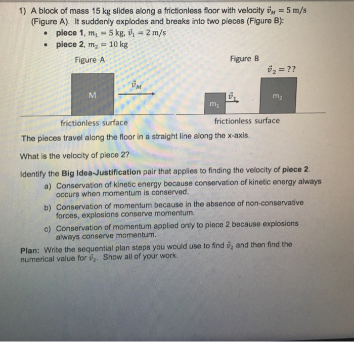 Solved 1) A block of mass 15 kg slides along a frictionless | Chegg.com