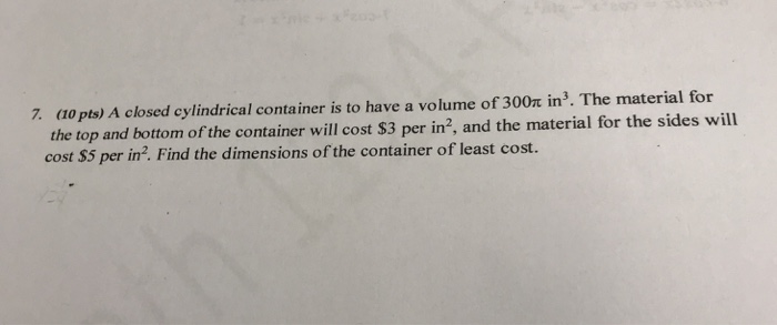 Solved 10pts) A closed cylindrical container is to have a | Chegg.com
