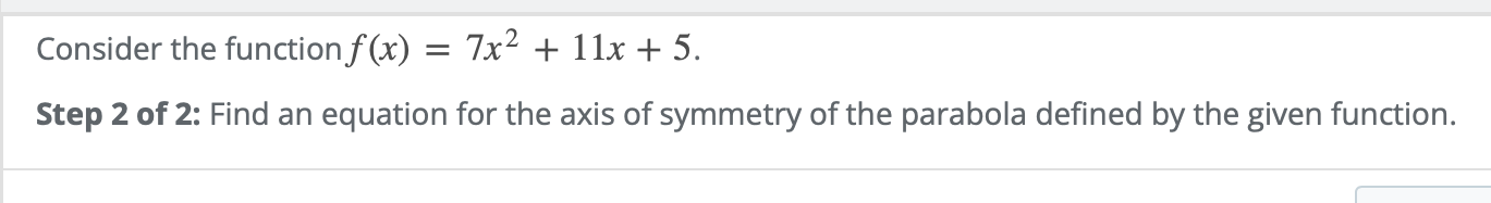 Solved Consider the function f(x)=7x2+11x+5Step 2 ﻿of 2: | Chegg.com