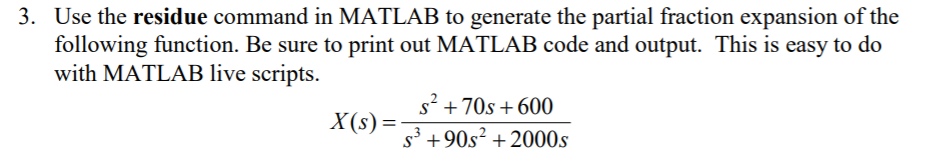 Solved 3. Use the residue command in MATLAB to generate the | Chegg.com