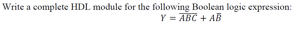Solved Write a complete HDL module for the following Boolean | Chegg.com