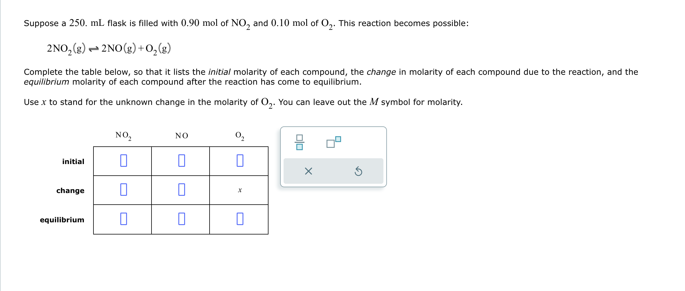 Solved Suppose a 250.mL flask is filled with 0.90 mol of NO2 | Chegg.com