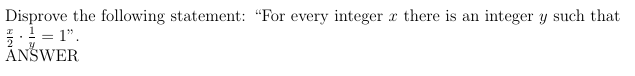 Solved Disprove the following statement: "For every integer | Chegg.com