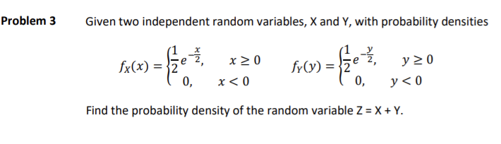Solved Problem 3 Given two independent random variables, X | Chegg.com