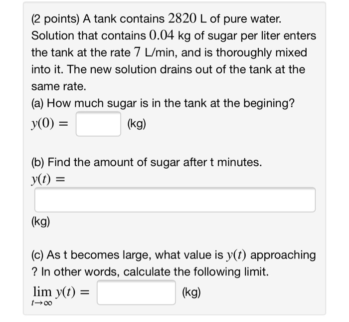 Solved (2 points) A tank contains 2820 L of pure water. | Chegg.com