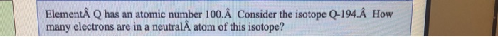 Solved ElementA Q has an atomic number 81.A Consider the | Chegg.com