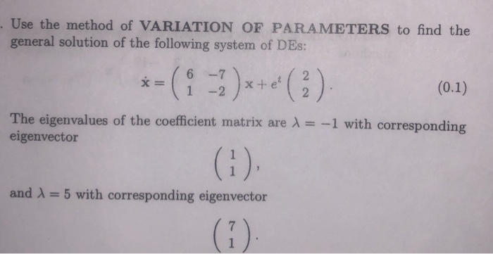 Solved Use the method of VARIATION OF PARAMETERS to find the | Chegg.com