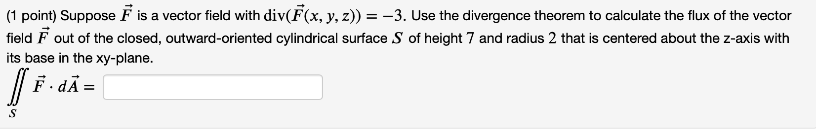 Solved (1 point) Suppose F is a vector field with div(F(x, | Chegg.com