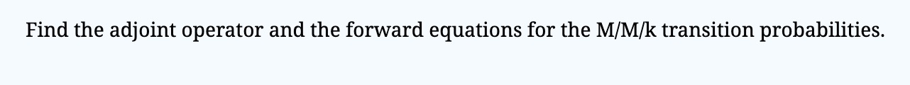 Solved Find the adjoint operator and the forward equations | Chegg.com