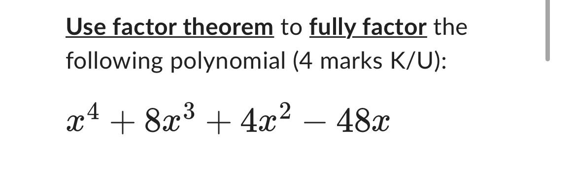 Solved Use factor theorem to fully factor the following | Chegg.com