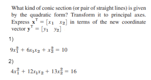 Solved What kind of conic section is given by the quadratic | Chegg.com