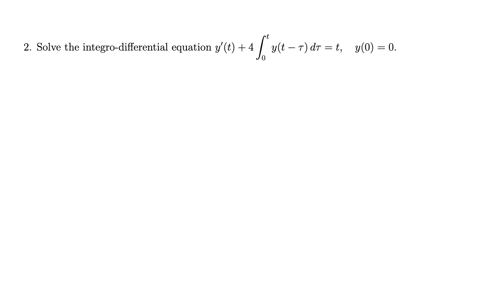 Solved 2. Solve the integro-differential equation | Chegg.com