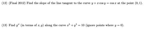 Solved (12) (Final 2012) Find the slope of the line tangent | Chegg.com