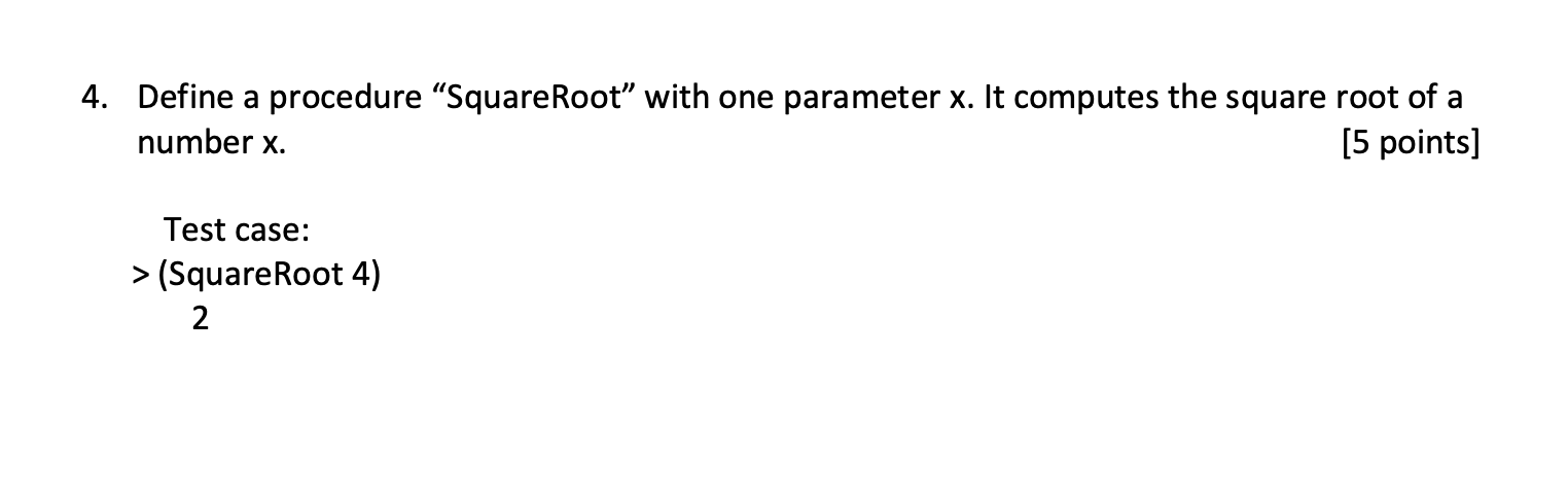 Solved 4. Define a procedure "SquareRoot" with one parameter | Chegg.com
