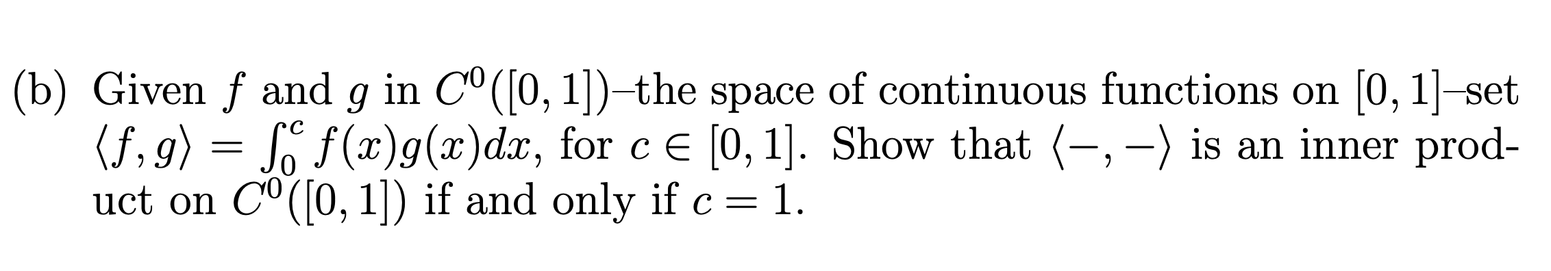 Solved (b) Given f and g in C0([0,1])-the space of | Chegg.com