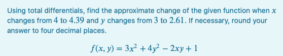 Solved Using total differentials, find the approximate | Chegg.com