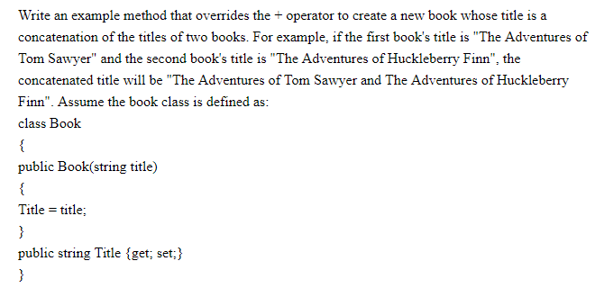 Solved Write an example method that overrides the operator | Chegg.com