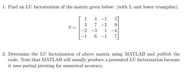 Solved 1. Find an LU factorization of the matrix given | Chegg.com