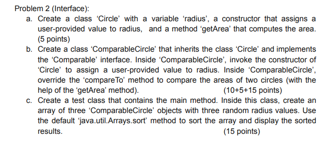 Solved Problem 2 (Interface): a. Create a class Circle with | Chegg.com