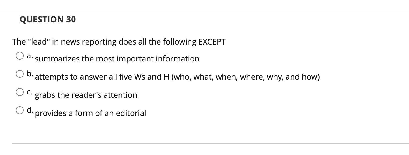 Solved QUESTION 30 The "lead" in news reporting does all the | Chegg.com