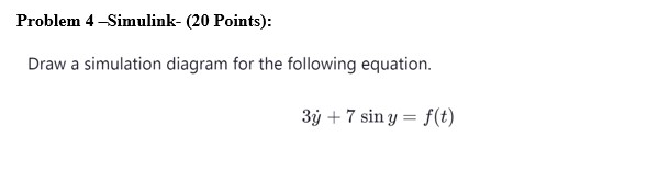 Solved Problem 4-Simulink- (20 Points): Draw a simulation | Chegg.com