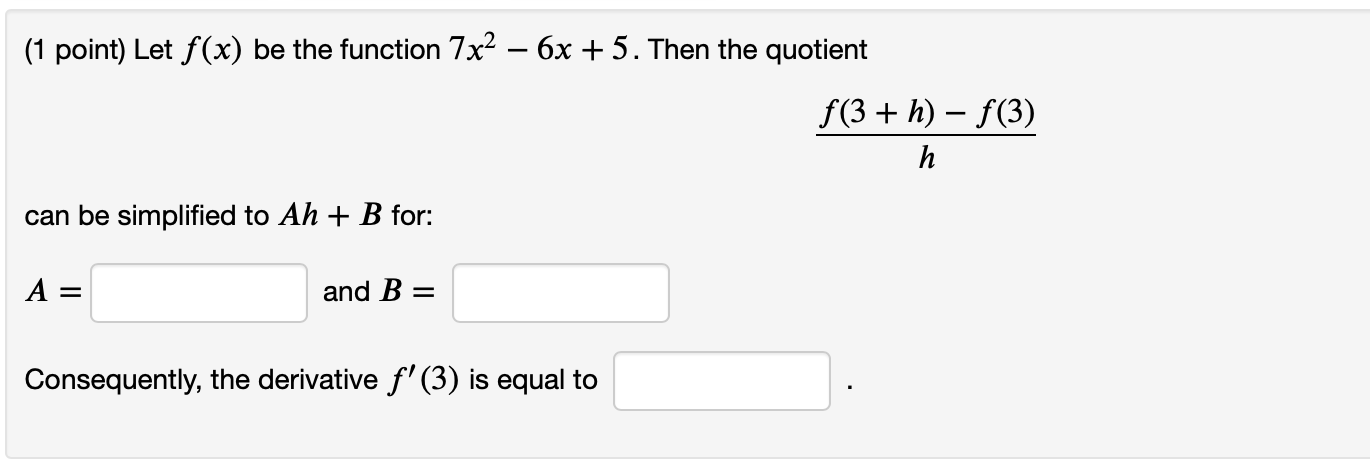 Solved (1 point) Let f(x) be the function 7x2 - 6x + 5. Then | Chegg.com