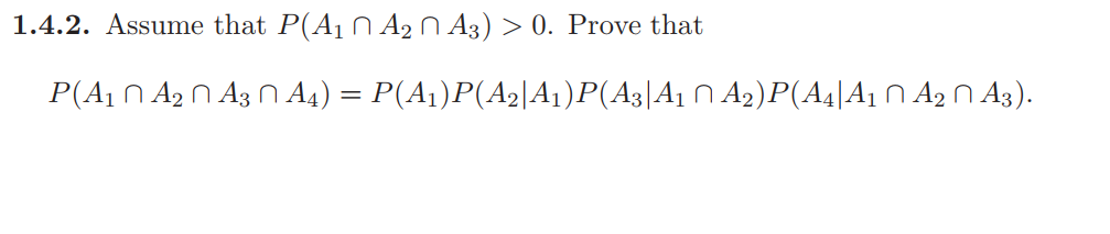 Solved 4.2. Assume that P(A1∩A2∩A3)>0. Prove that | Chegg.com
